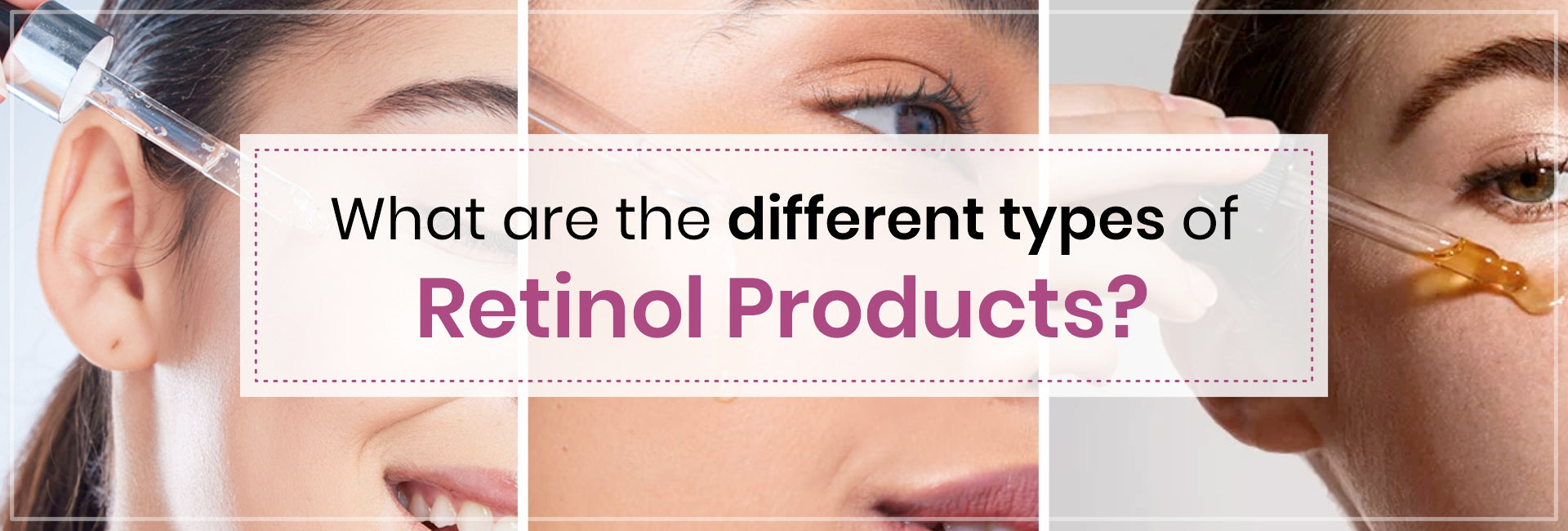 What are the different types of retinol products? – VOLVET VOGUE